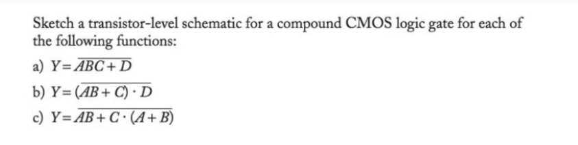 Sketch a transistor-level schematic for a | StudyX