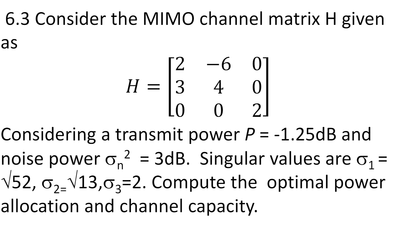63 Consider the MIMO channel matrix H | StudyX