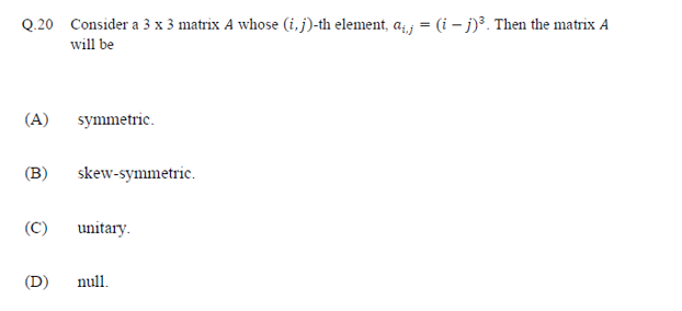 Q.20 Consider a 3 x 3 matrix A whose (i, | StudyX