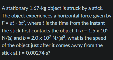 A stationary 1.67-kg object is struck by a | StudyX