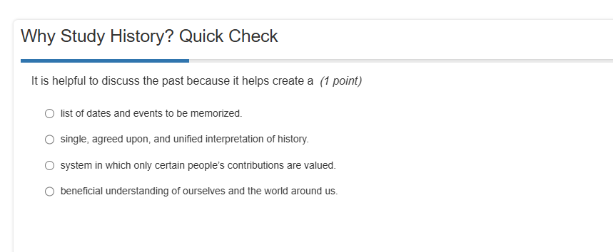 Why Study History? Quick Check It is | StudyX