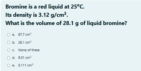 Bromine is a red liquid at $25^{ }$C. Its | StudyX
