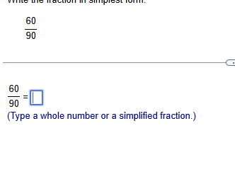 60}{90} \] \[ {60}{90}= \] (Type a | StudyX