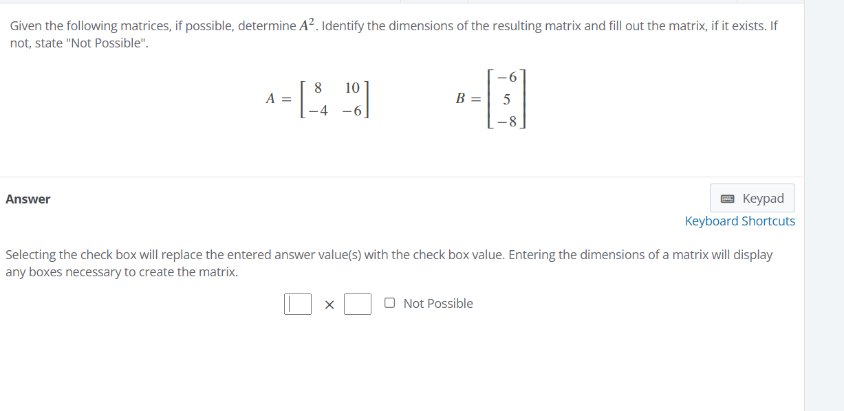 Given the following matrices, if possible, | StudyX