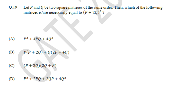 Q.19 Let P and Q be two square matrices of
