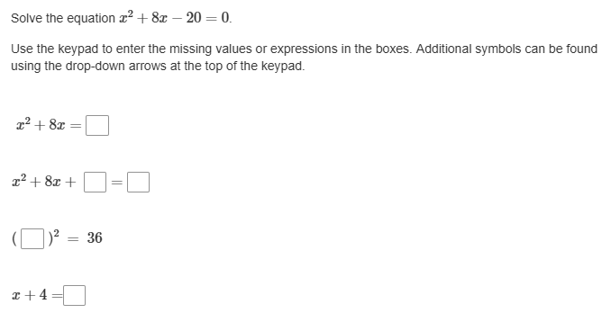 Solve the equation $x^{2}+8 x-20=0$. Use the | StudyX
