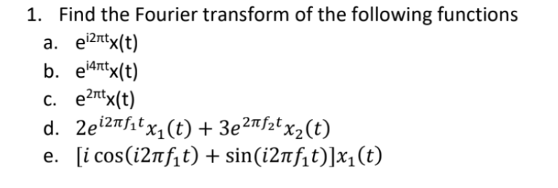 1. Find the Fourier transform of the | StudyX
