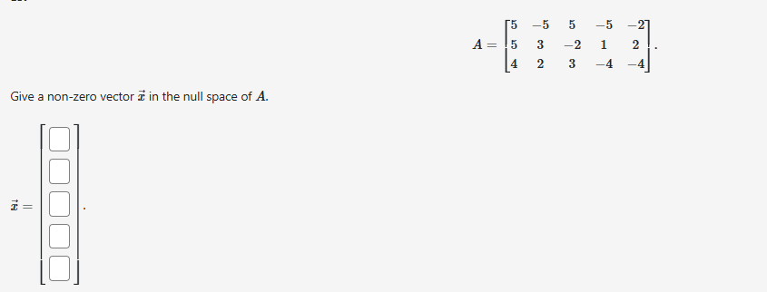 Give a non-zero vector ${x}$ in the null | StudyX