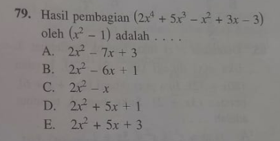 79. Hasil pembagian ($2x^4 + 5x^3 - x^2 + 3x | StudyX