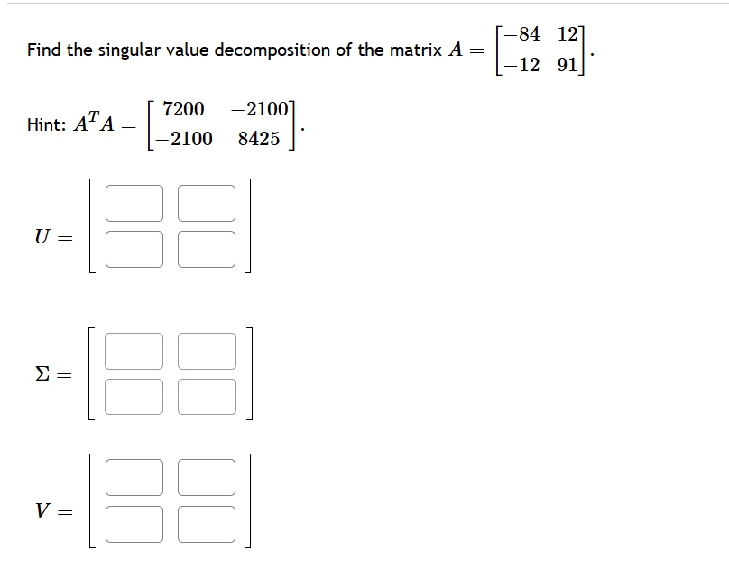 Find the singular value decomposition of the | StudyX