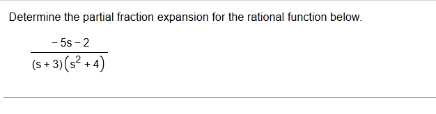 Determine the partial fraction expansion for | StudyX