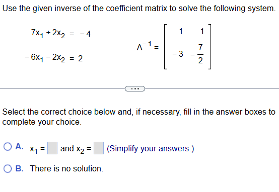 Use the given inverse of the coefficient | StudyX
