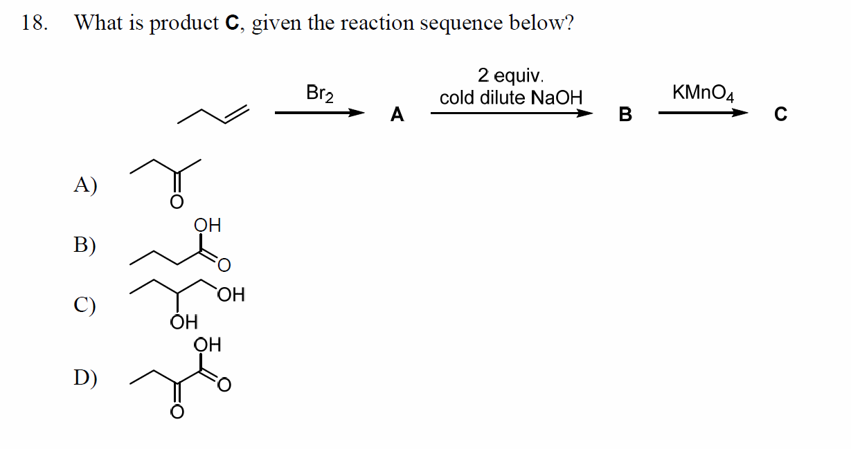18. What is product C, given the reaction | StudyX