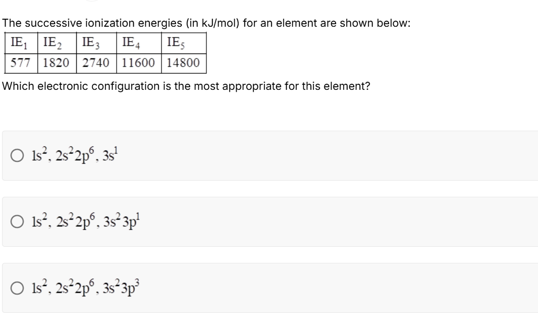 The successive ionization energies (in | StudyX