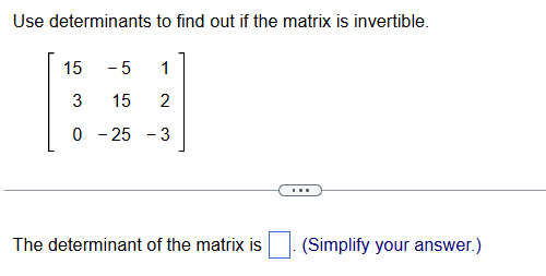 Use determinants to find out if the matrix | StudyX