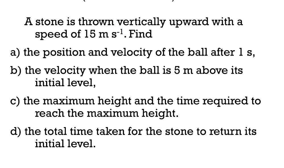 A stone is thrown vertically upward with a | StudyX