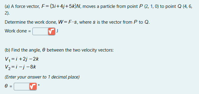 (a) A force vector, $F = (3i + 4j + 5k)N$, | StudyX