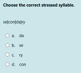Choose the correct stressed syllable. | StudyX