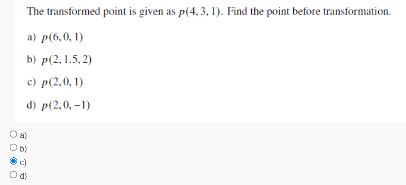 The transformed point is given as p(4, 3, | StudyX