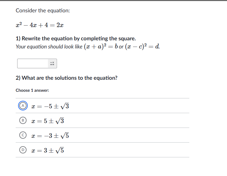 Consider the equation: $x^2 - 4x + 4 = 2x$ | StudyX
