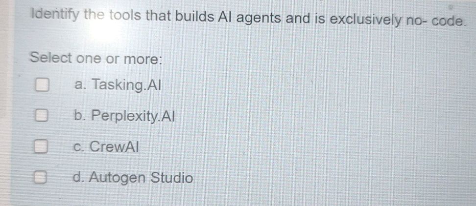 Identify the tools that builds AI agents and | StudyX