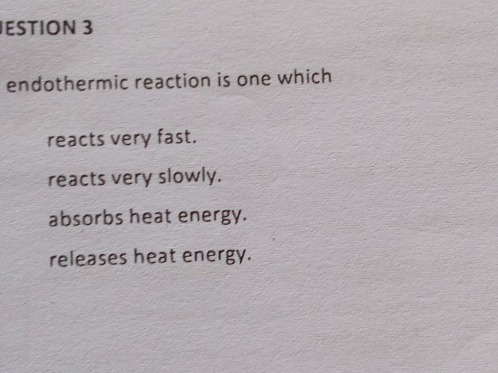 QUESTION 3 endothermic reaction is one | StudyX
