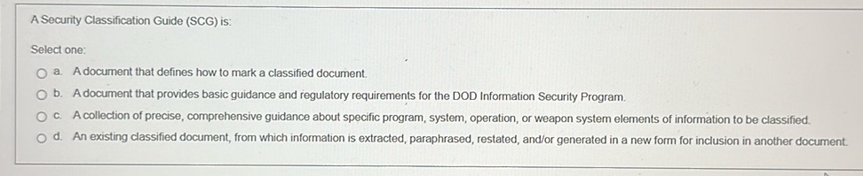 A Security Classification Guide (SCG) is: | StudyX