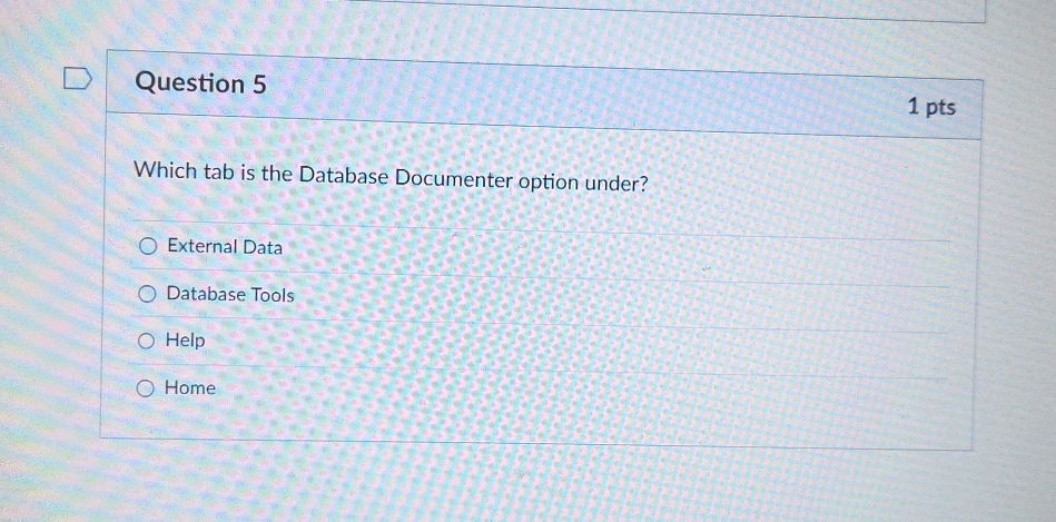 Question 5 1 pts Which tab is the Database | StudyX