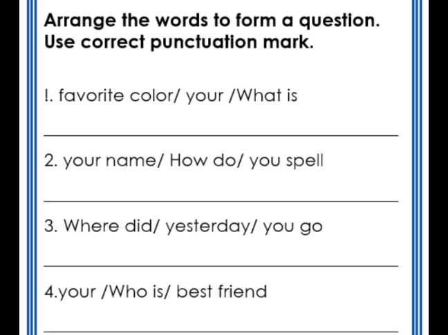 Arrange the words to form a question. Use | StudyX