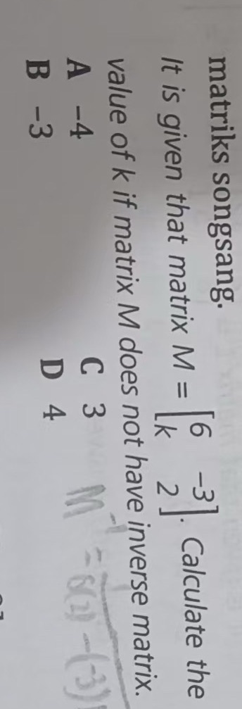 It is given that matrix M = 6 -3 k 2 | StudyX