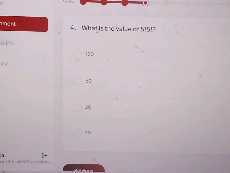 4. What is the value of 5!5!? 120 60 20 | StudyX