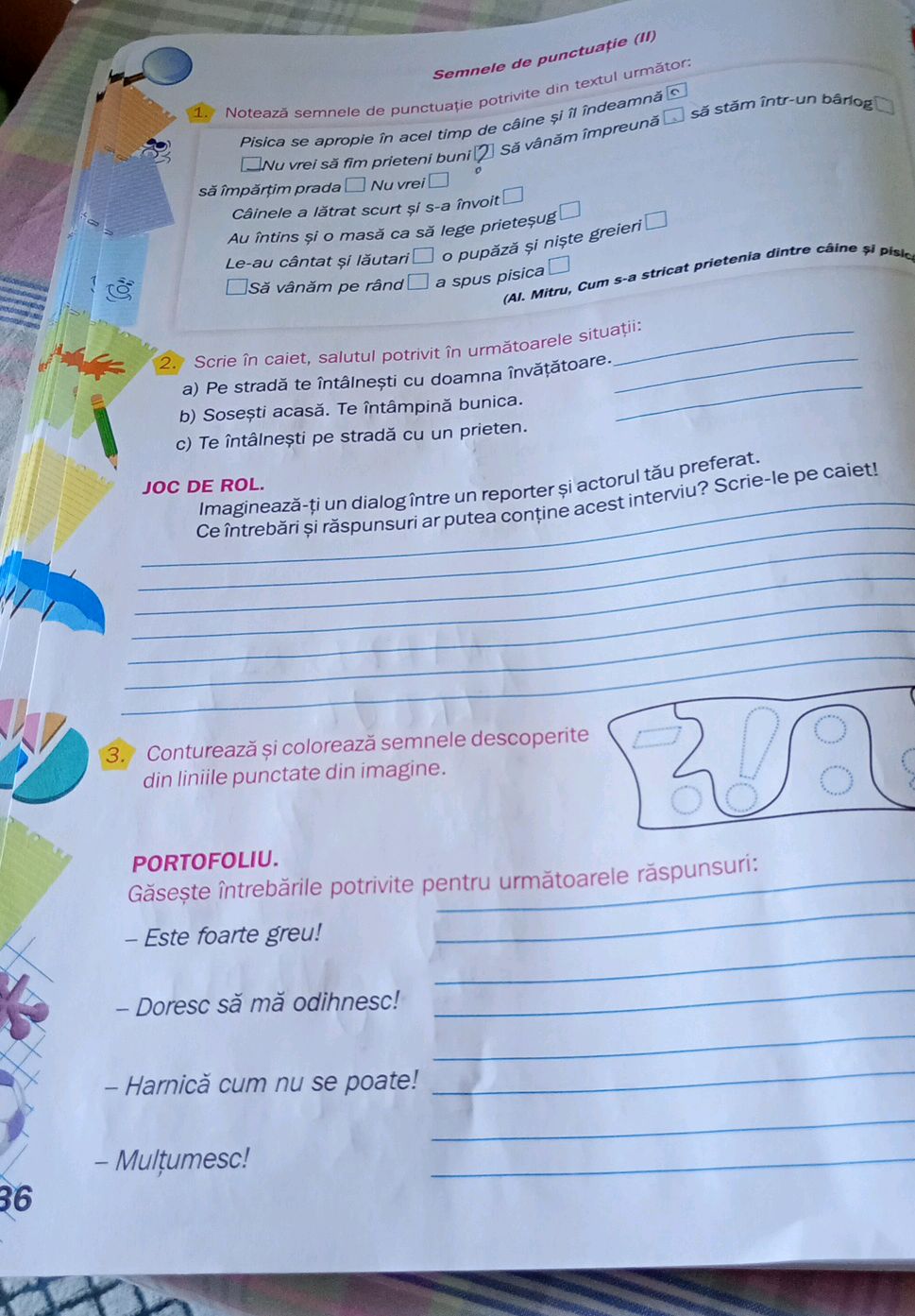 Notează semnele de punctuație potrivite din