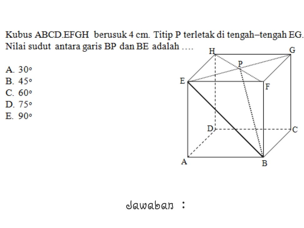 Kubus ABCD.EFGH berusuk 4 cm. Titip P