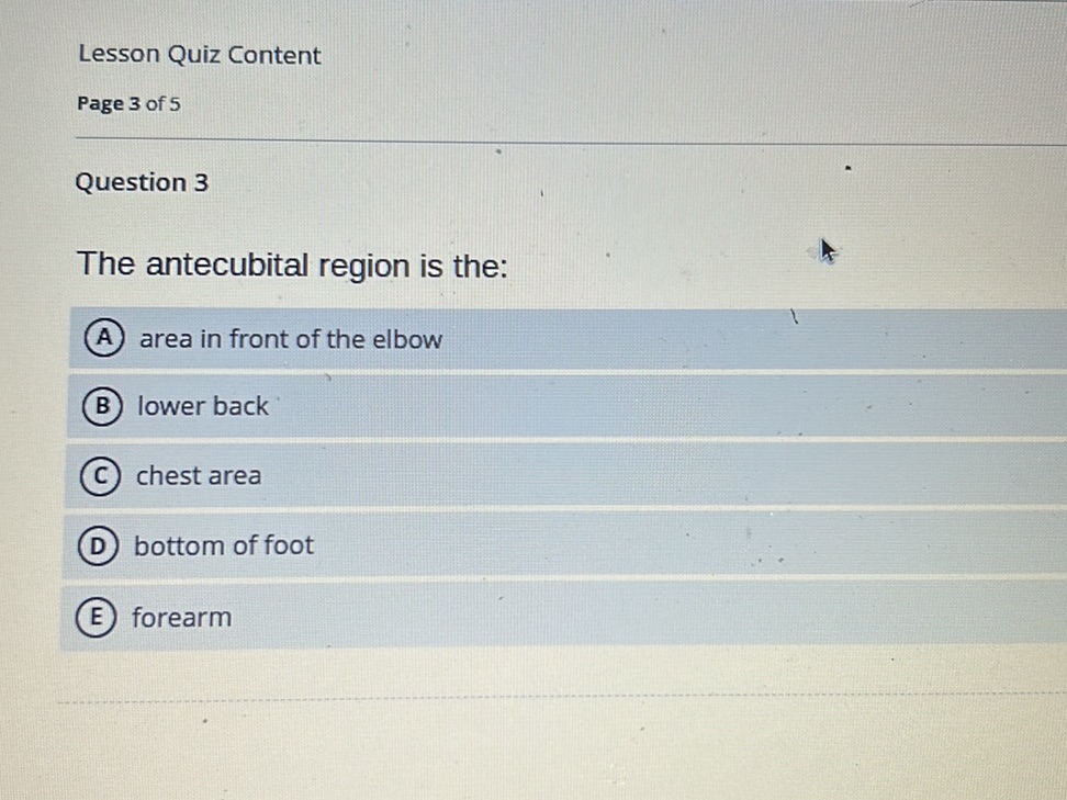 The antecubital region is the: (A) area in | StudyX