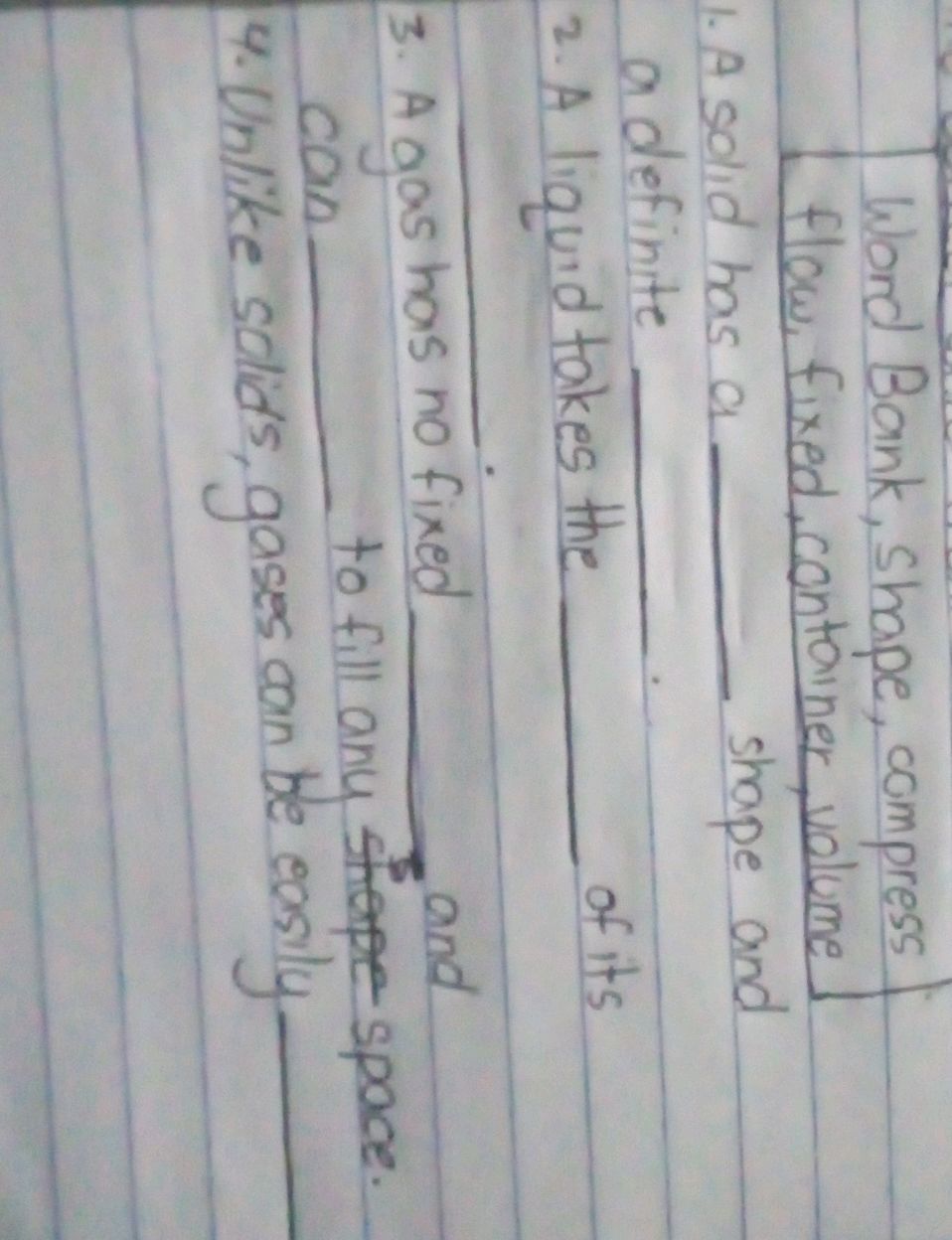 A solid has a shape and a definite . 2. A