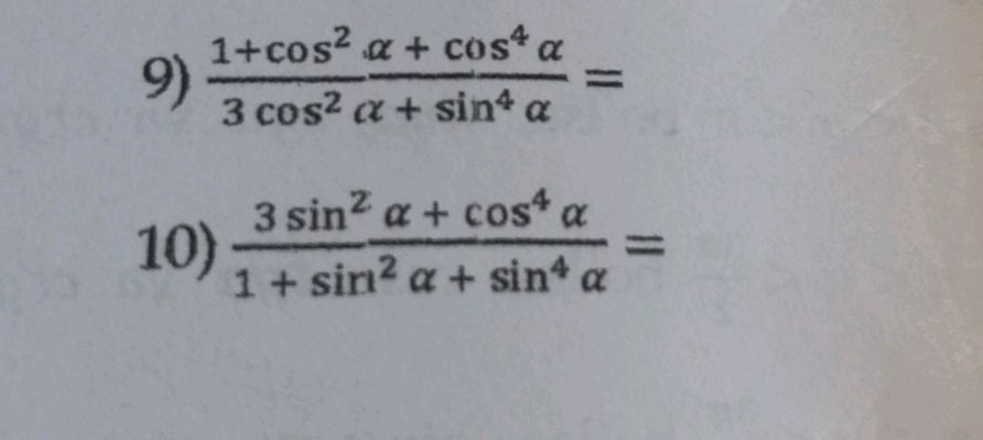 9) $ {1+ ^2 + ^4 }{3 ^2 + ^4 } =$ 10) $ {3