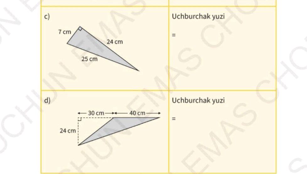 c) 7 cm, 24 cm, 25 cm Uchburchak yuzi = d)