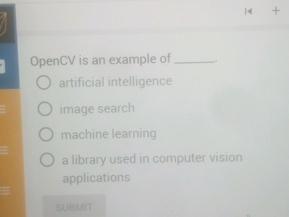 OpenCV is an example of artificial | StudyX