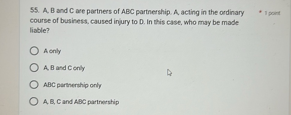 A, B and C are partners of ABC partnership.