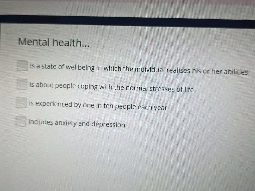 Mental health... Is a state of wellbeing in