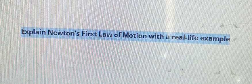 Explain Newton's First Law of Motion with a