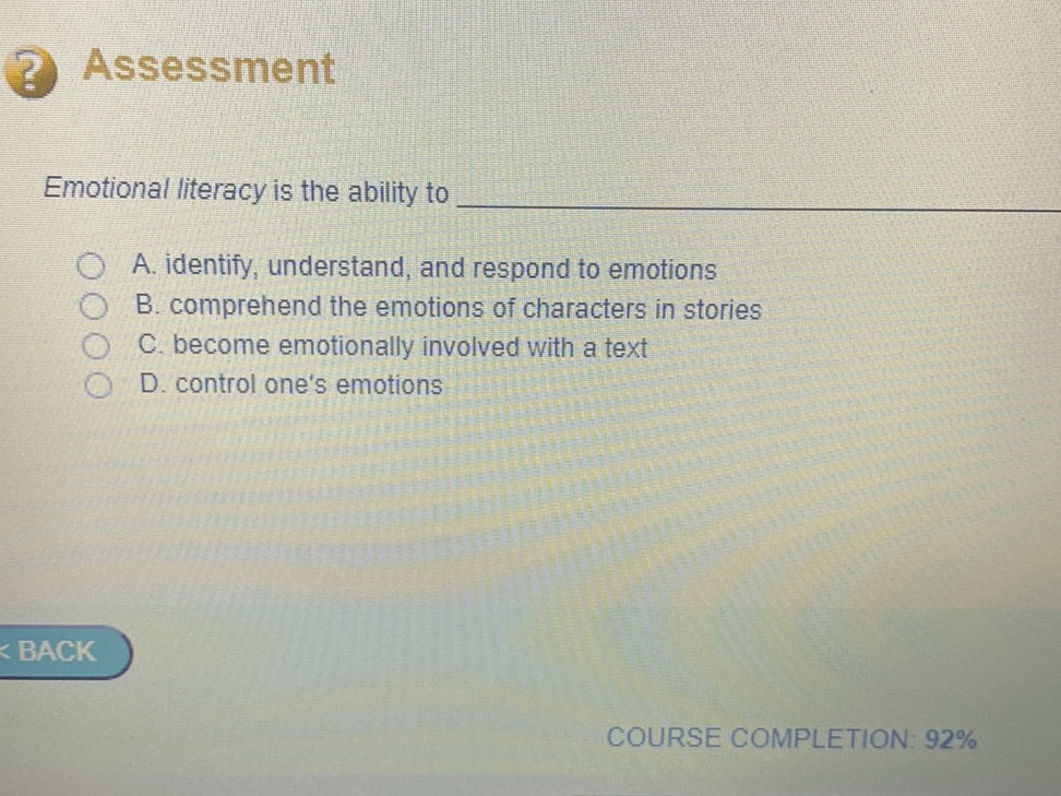 Emotional literacy is the ability to A. | StudyX