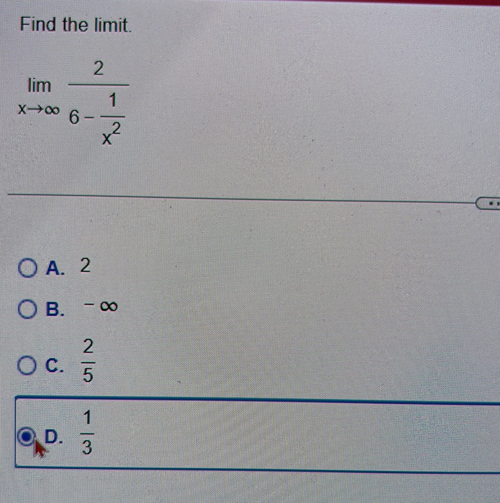 Find the limit. $_{x } {2}{6 - {1}{x^2}}$ A.