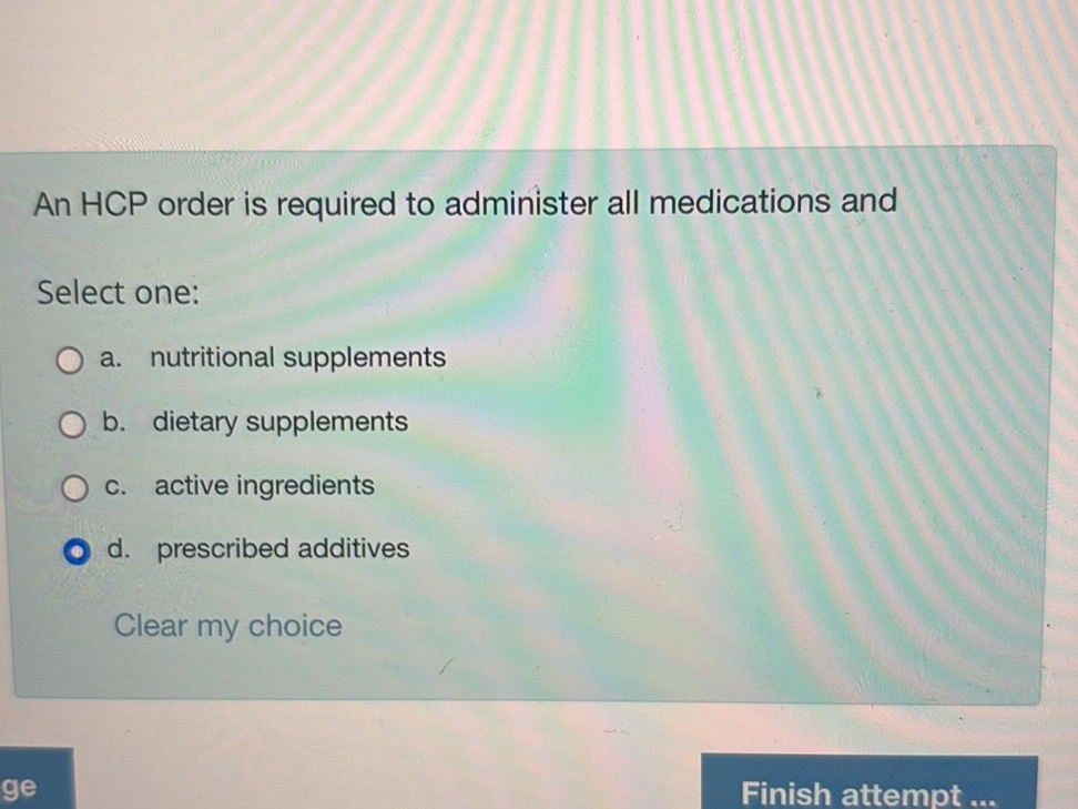 An HCP order is required to administer all