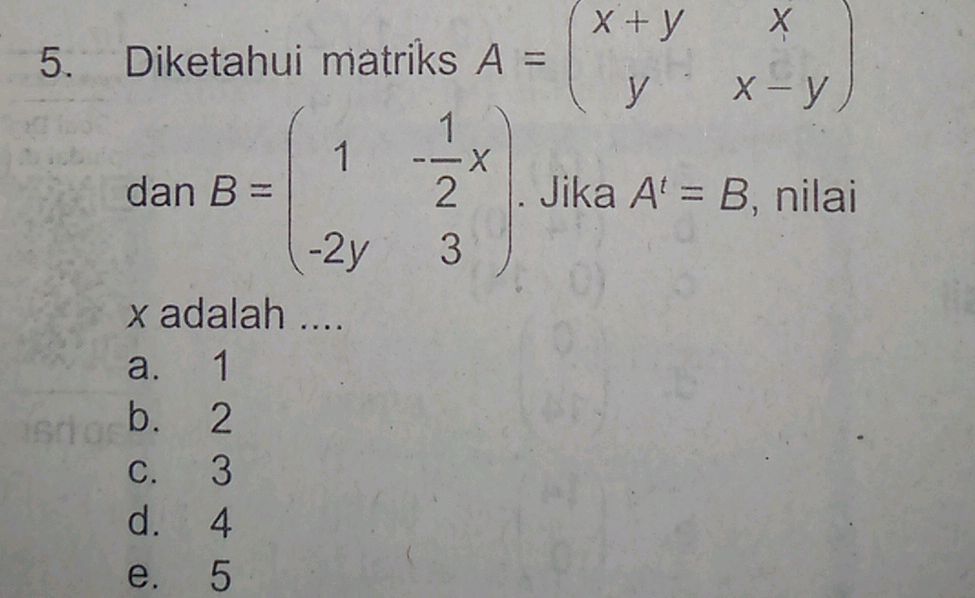 Diketahui matriks $A = x+y x y x-y \$ dan $B