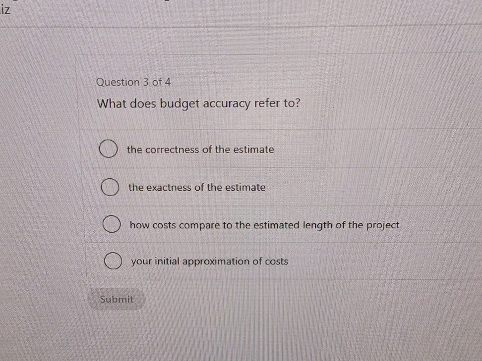 Question 3 of 4 What does budget accuracy