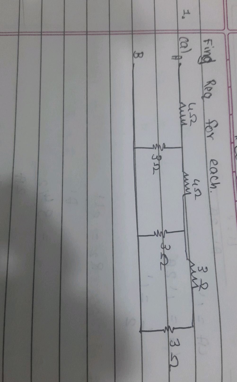 Find Req for each. (a) A 4 Ω 3 Ω 4 Ω B 3 Ω 3