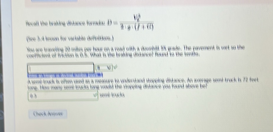 Recall the braking distance formula: $D = | StudyX