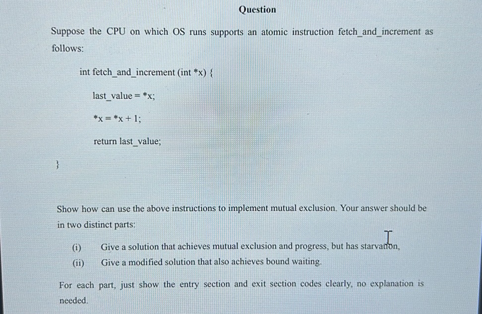 Suppose the CPU on which OS runs supports an