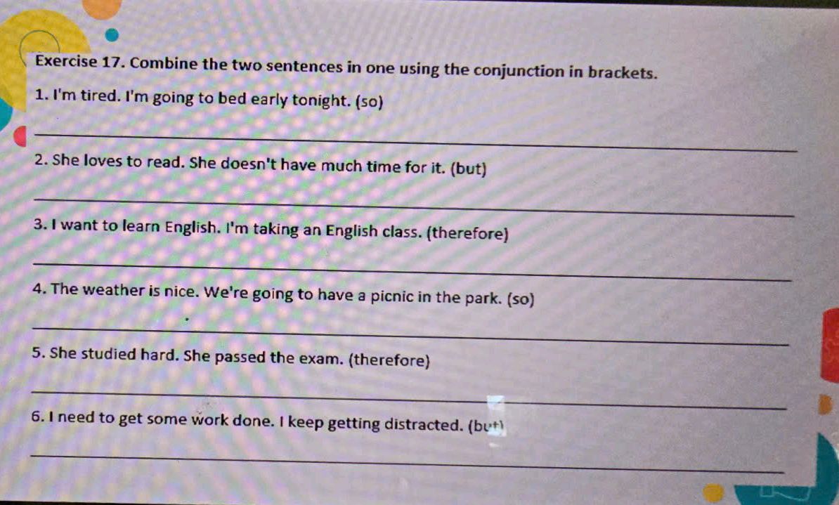 Exercise 17. Combine the two sentences in